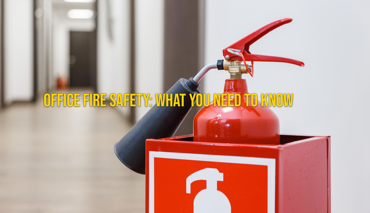 Office Fire Safety: What You Need To Know - Verrolyne Training
