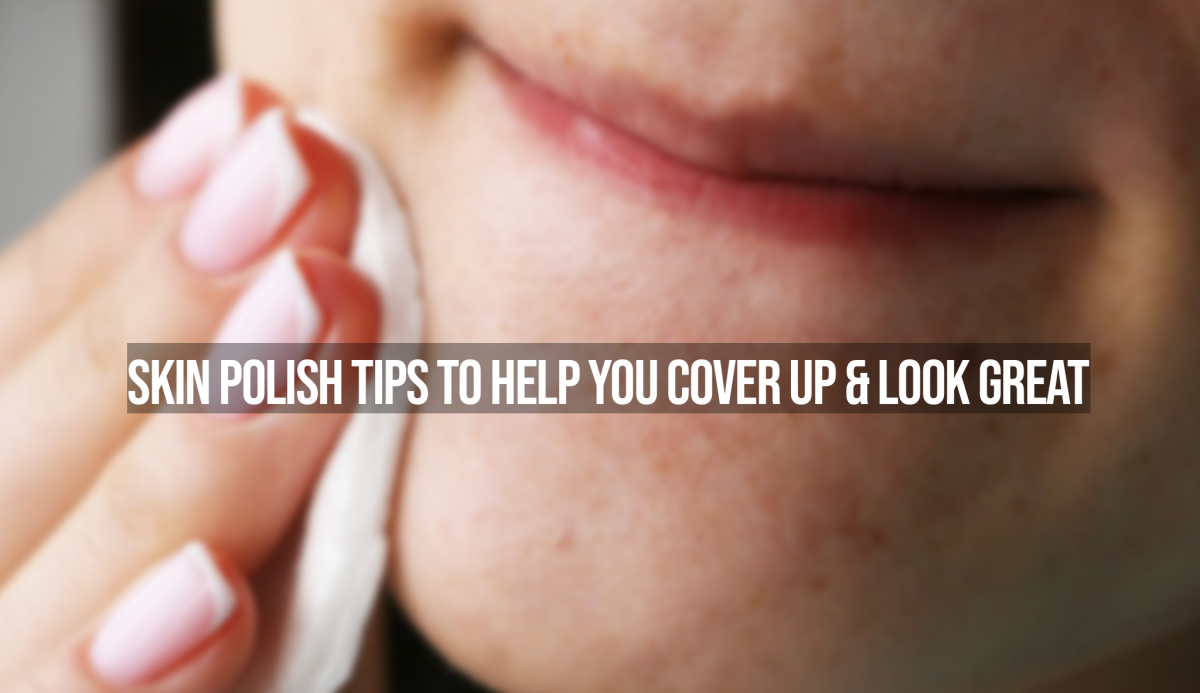 Skin Polish Tips to Help You Cover Up & Look Great - Verrolyne Training