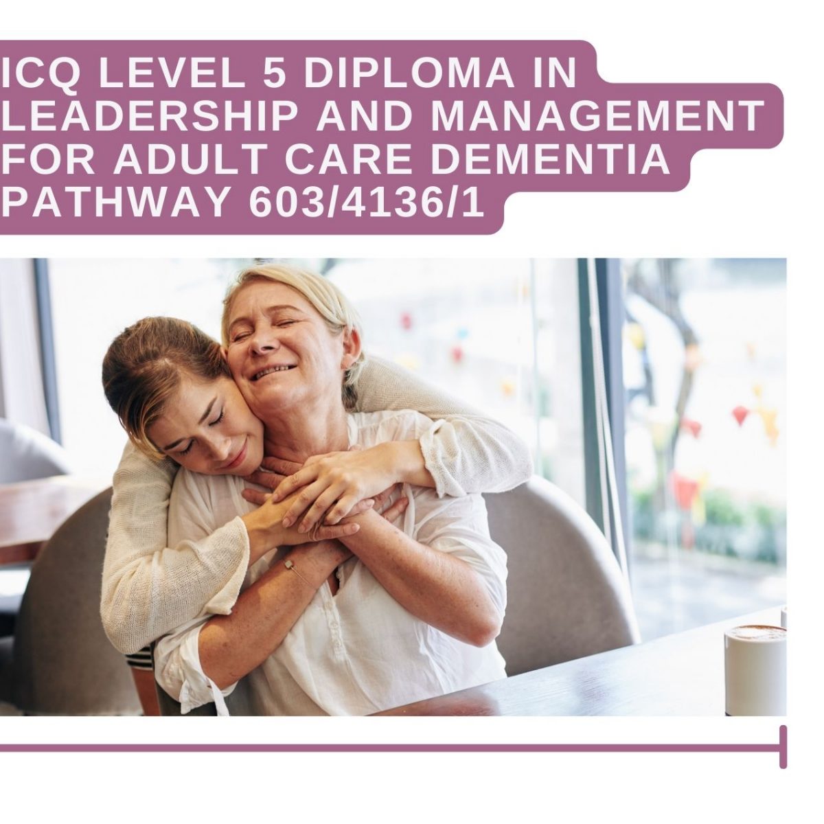 Level 5 Diploma in Leadership and Management for Adult Care Dementia Pathway (RQF) 603/4136/1 ...
